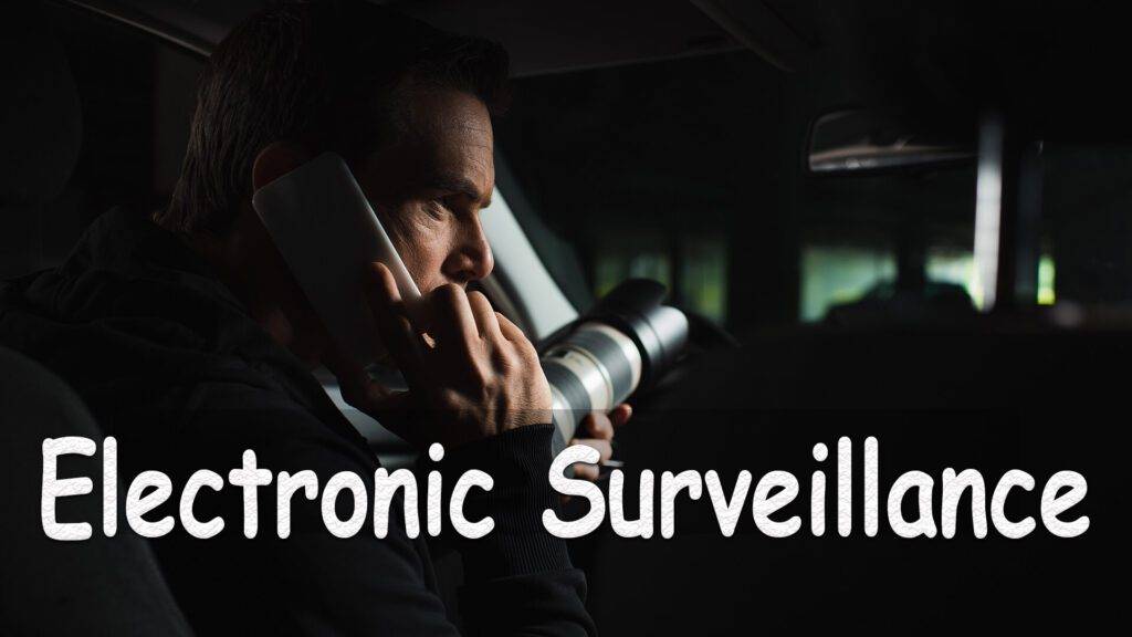 Learn about Electronic Surveillance & it's Investigation Process